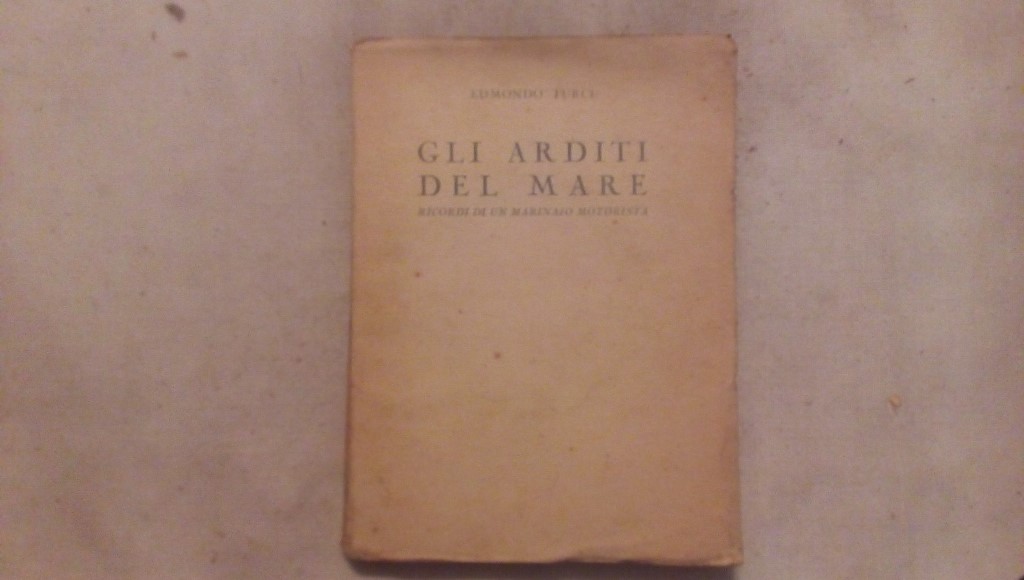 Gli arditi del mare - Edmondo Turci Ardita Roma MAISON CIELO VENEZIA